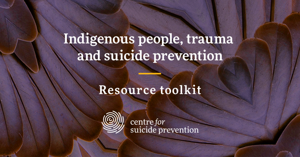 Updated resource: Indigenous people, trauma and suicide prevention ...
